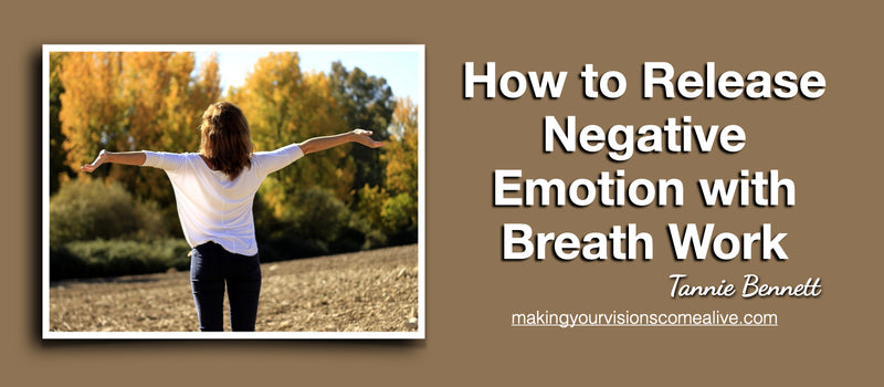 How to Release Negative Emotion With Breath Work – Making Your Visions ...
